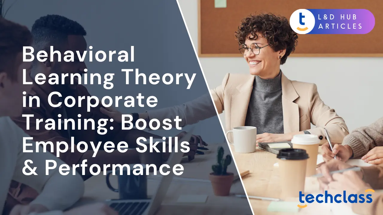 Behavioral Learning: Boost Corporate Skills & Performance — TechClass