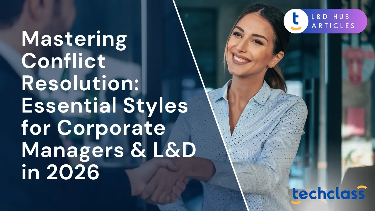Mastering Conflict: Essential Styles for Managers & L&D 2026 — TechClass